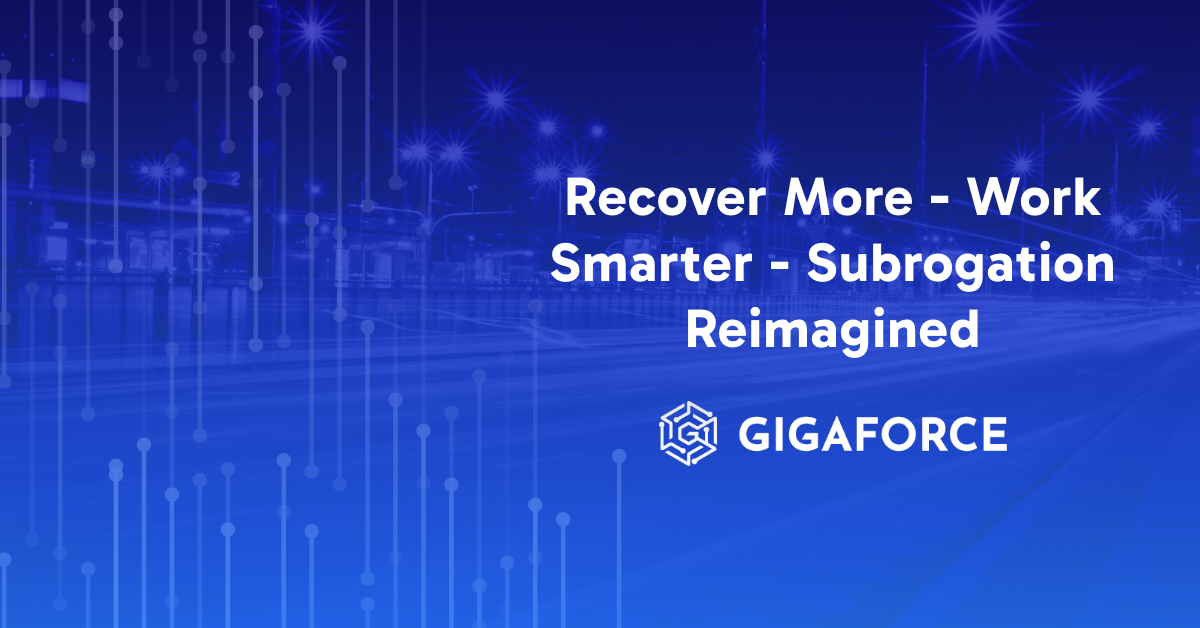 Simplifying Subrogation for Claims Professionals | Gigaforce